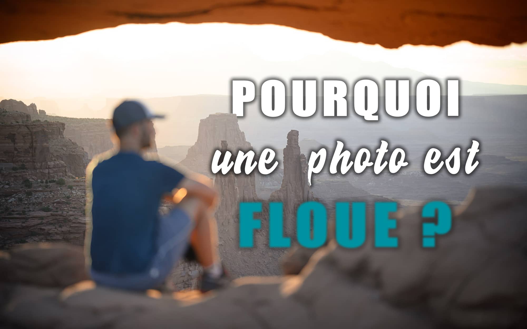 La Photo clic par clic - Pourquoi une photo est floue ? Comment l'éviter